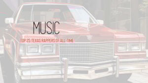Texas Hip Hop: 25 Best All-Time Texas Rappers